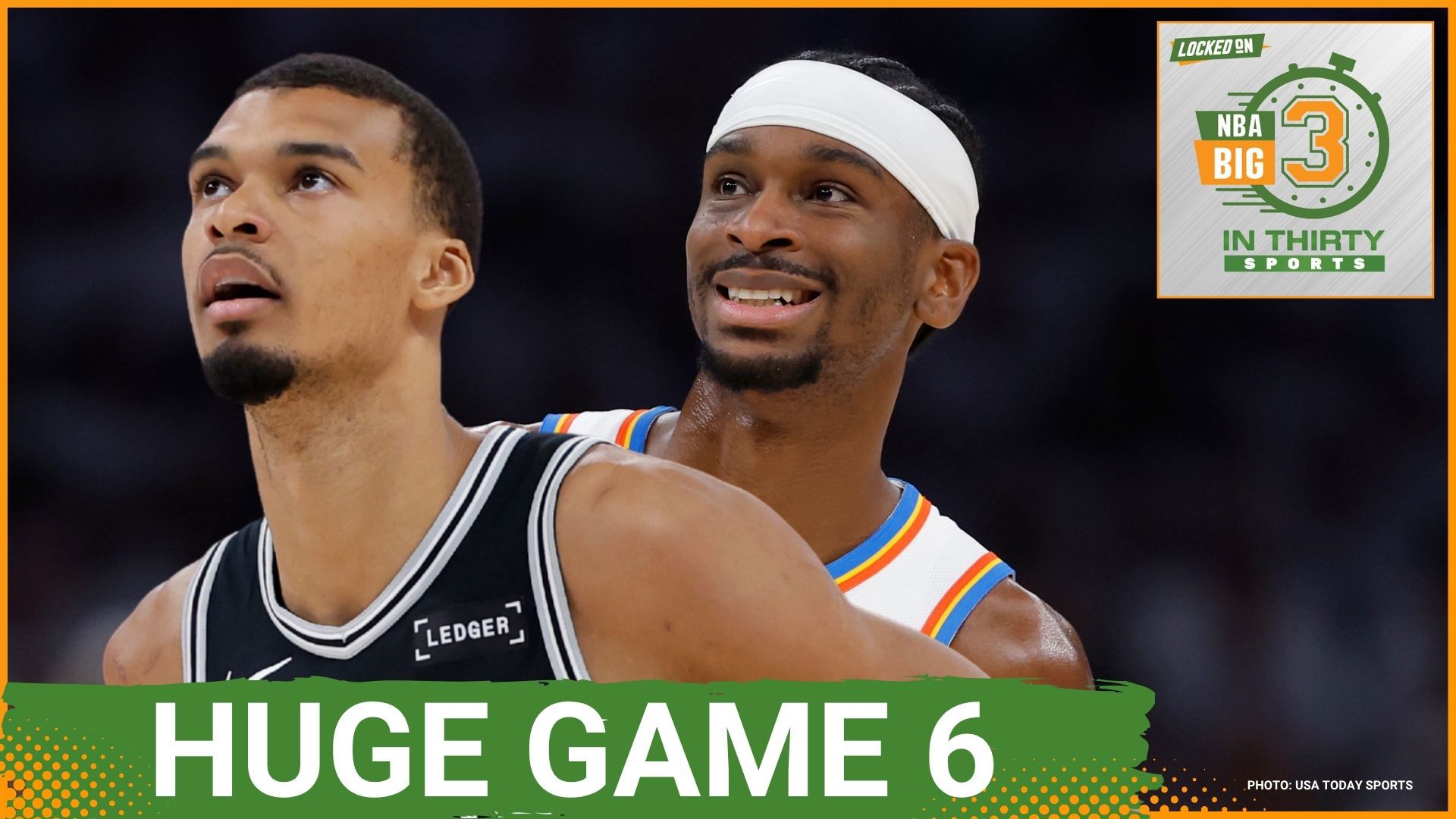 Thunder Hope To KNOCK OUT Spurs In Game 6 | The Big 3 in 30 NBA ...