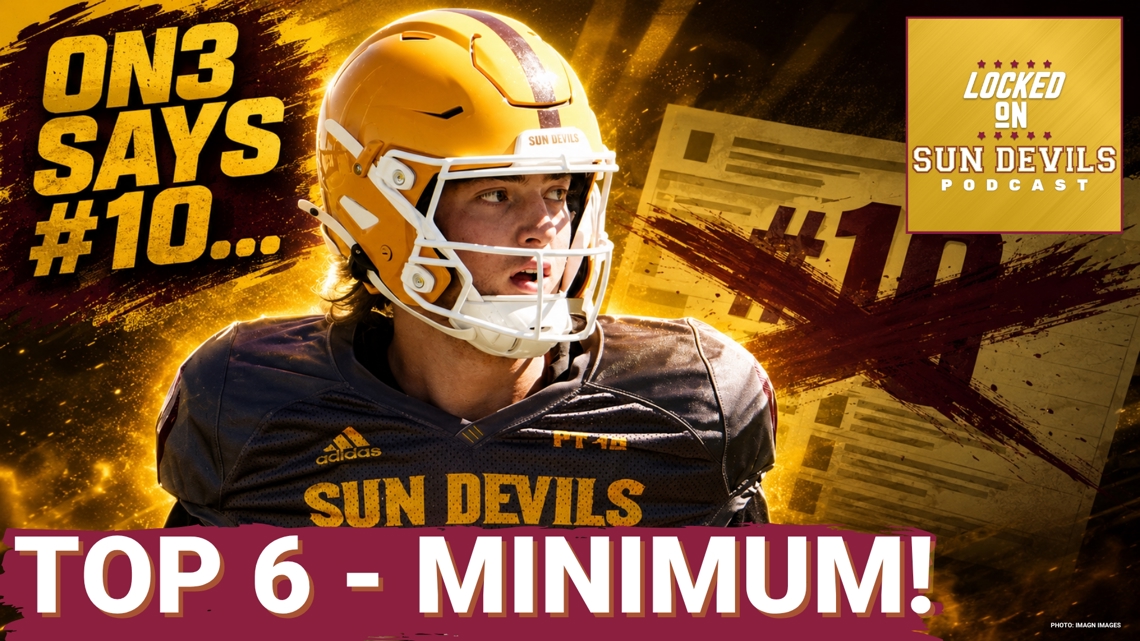 DISRESPECTED: On3's #10 Ranking of ASU is Ludicrous and Lazy | 11alive.com