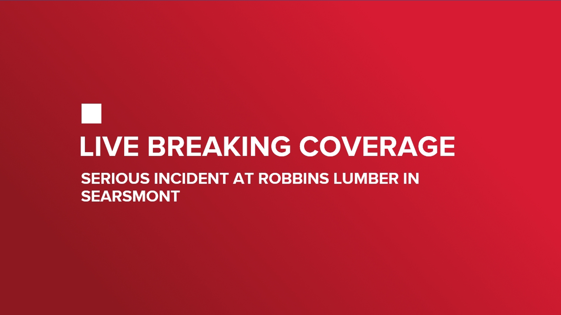 Live Coverage Emergency Crews Respond To Explosion At Searsmont Lumber