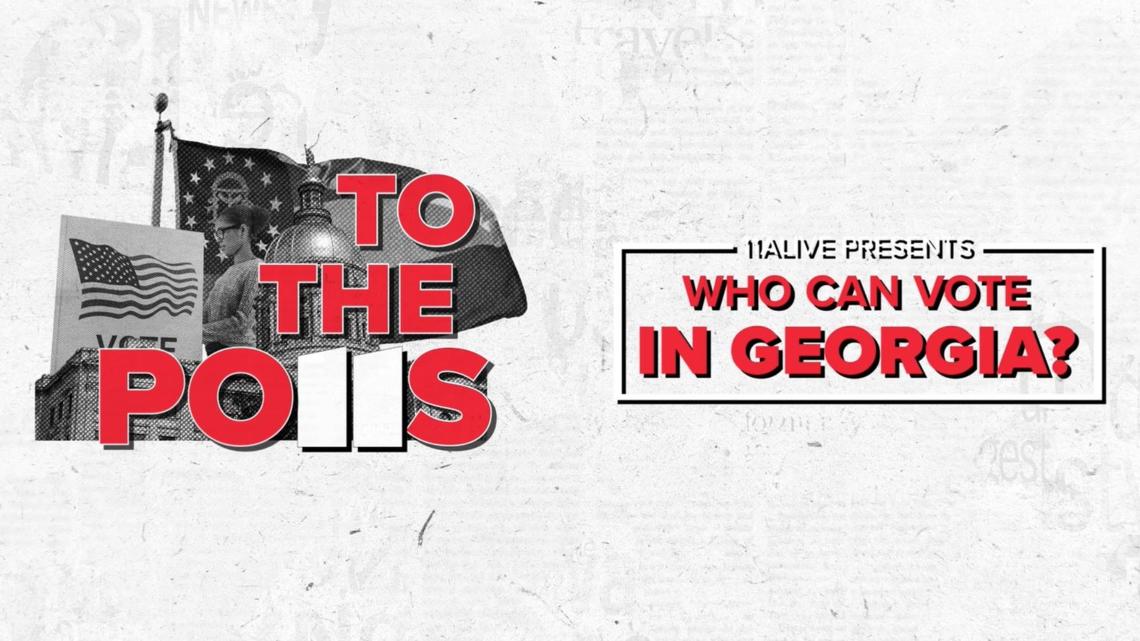 Who can vote in Georgia? Here's a rundown | 11alive.com
