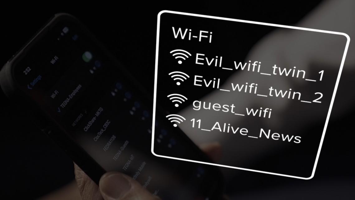 Public Wi-Fi users beware of the 'evil twin' network | 11alive.com