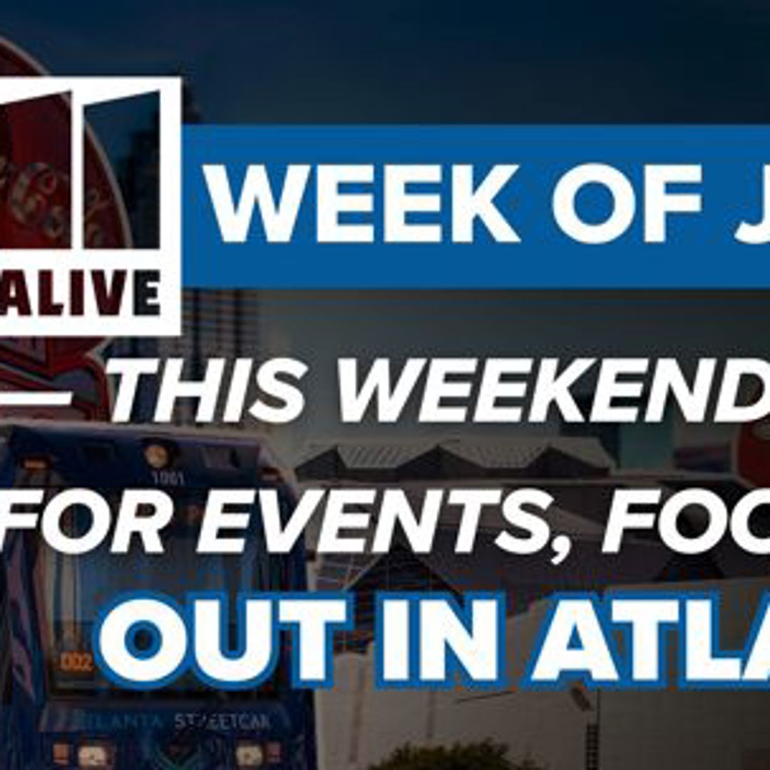 What to do in Atlanta this weekend: July 24–30 events roundup | 11alive.com