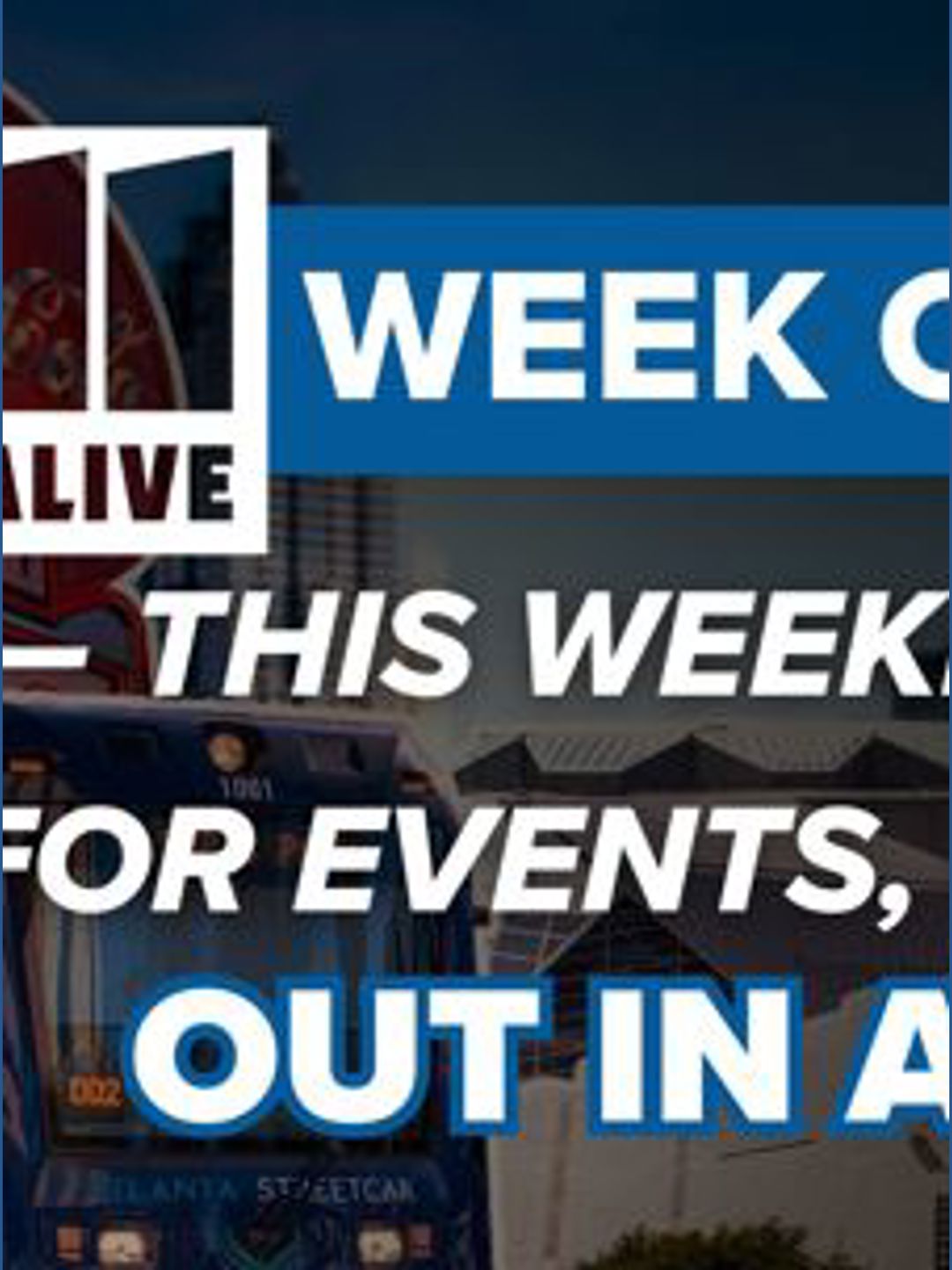 What to do in Atlanta this weekend: July 24–30 events roundup | 11alive.com